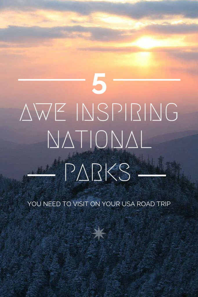 5 Awe Inspiring National Parks For Your USA Road Trip