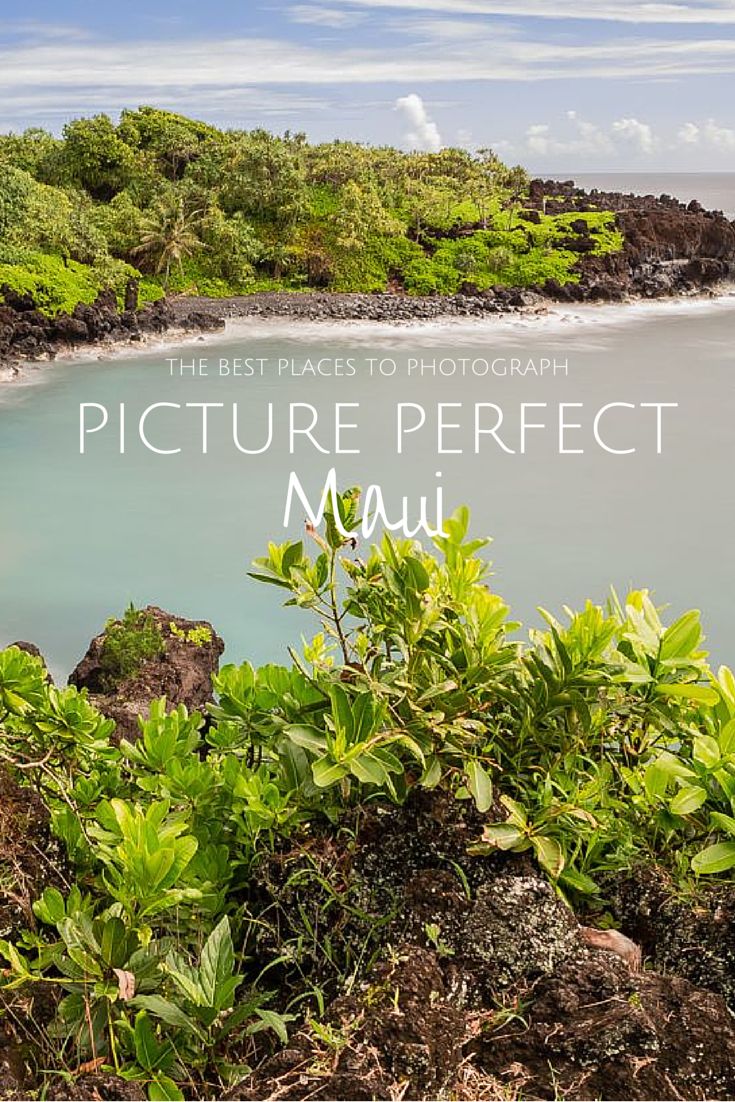 Where To Capture Picture Perfect Views Of Maui